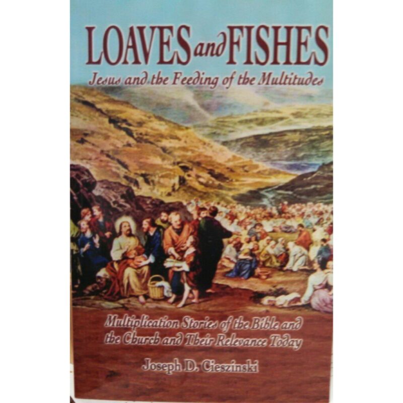 Loaves and Fishes - Jesus and the Feeding of the Multitudes ...